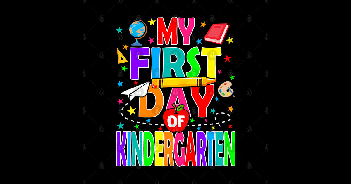 My First Day of Kindergarten Back to School - My First Day Of ...