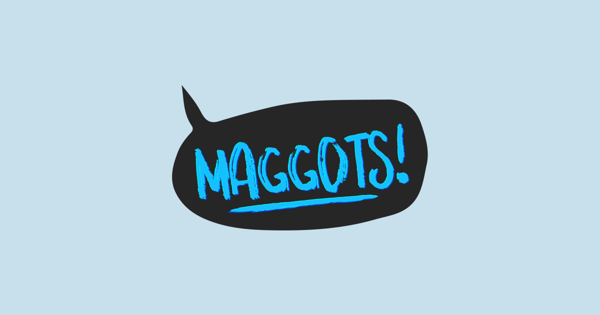 Maggots! - Matilda The Musical - T-Shirt | TeePublic
