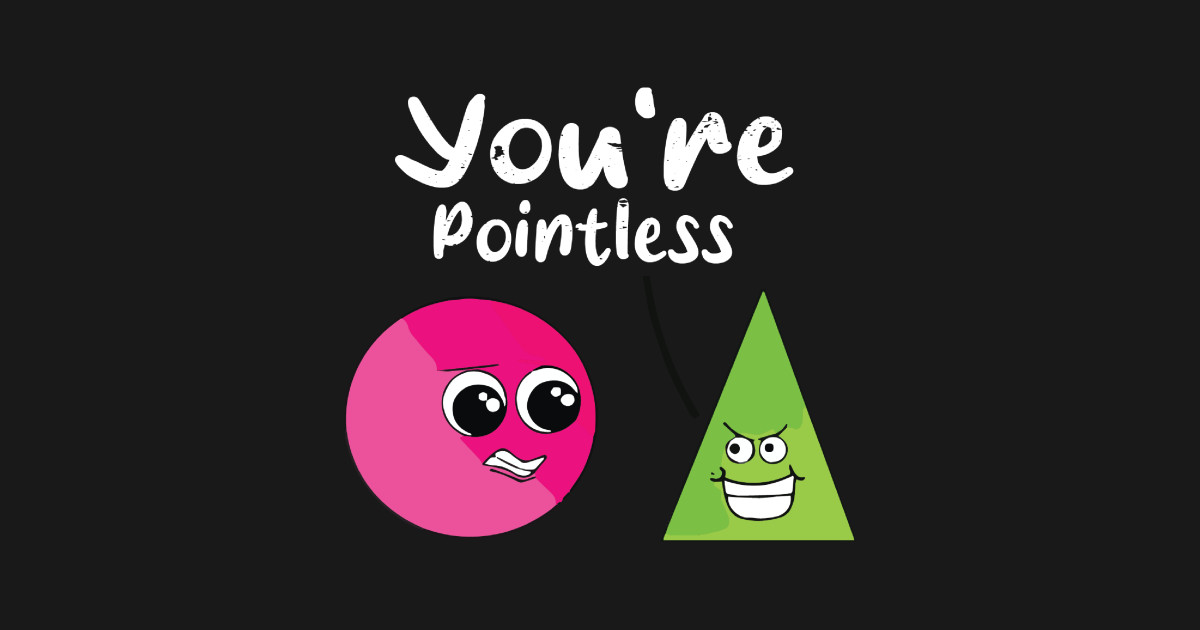 Math Shirt Funny Figures And Shapes You're So Pointless - Funny Saying ...