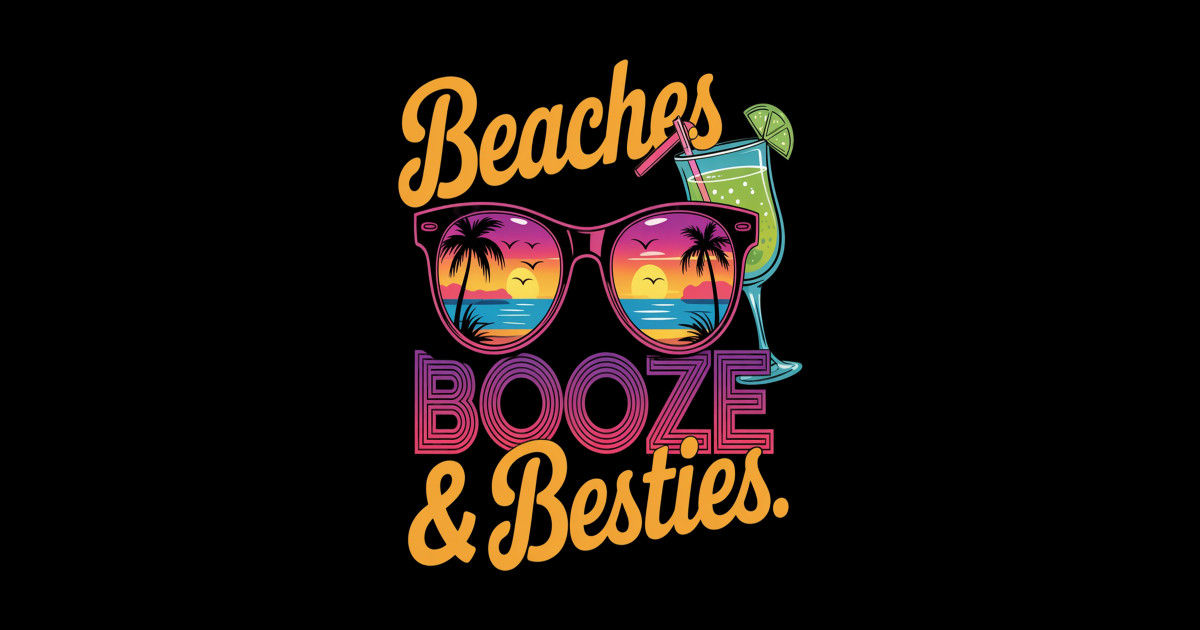 Girls Weekend Getaway Beaches Booze & Besties - Girls Weekend Getaway ...