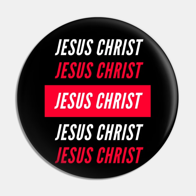 Jesus Christ Jesus Christ Jesus Christ - Jesus - Pin | TeePublic