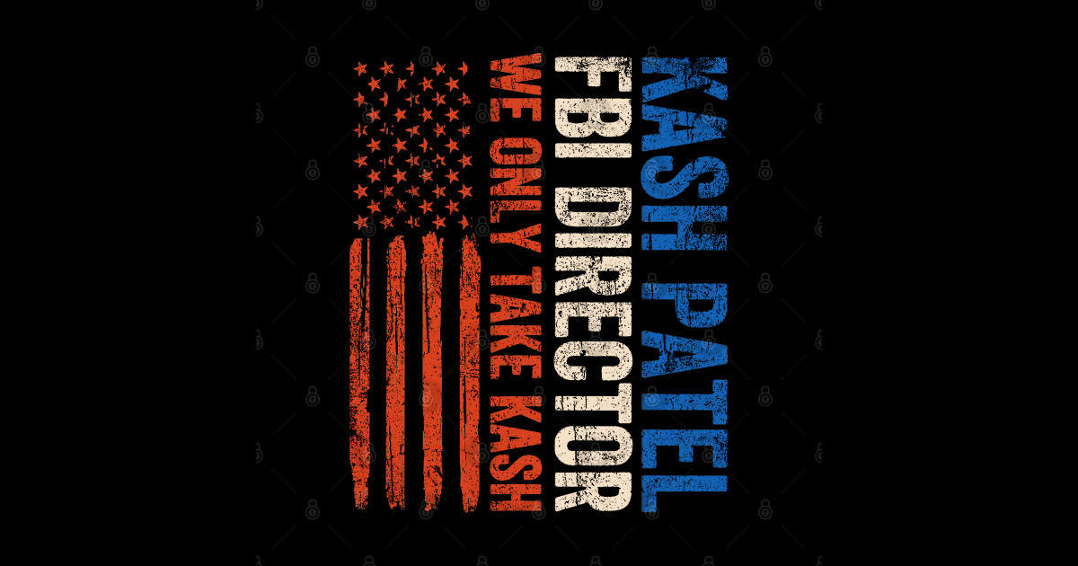Vintage Kash Patel FBI Director American Flag - Vintage Kash Patel Fbi ...
