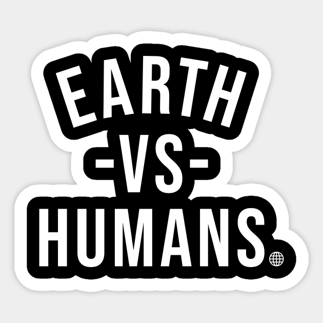 EARTH VS HUMANS - Climate Change - Sticker | TeePublic