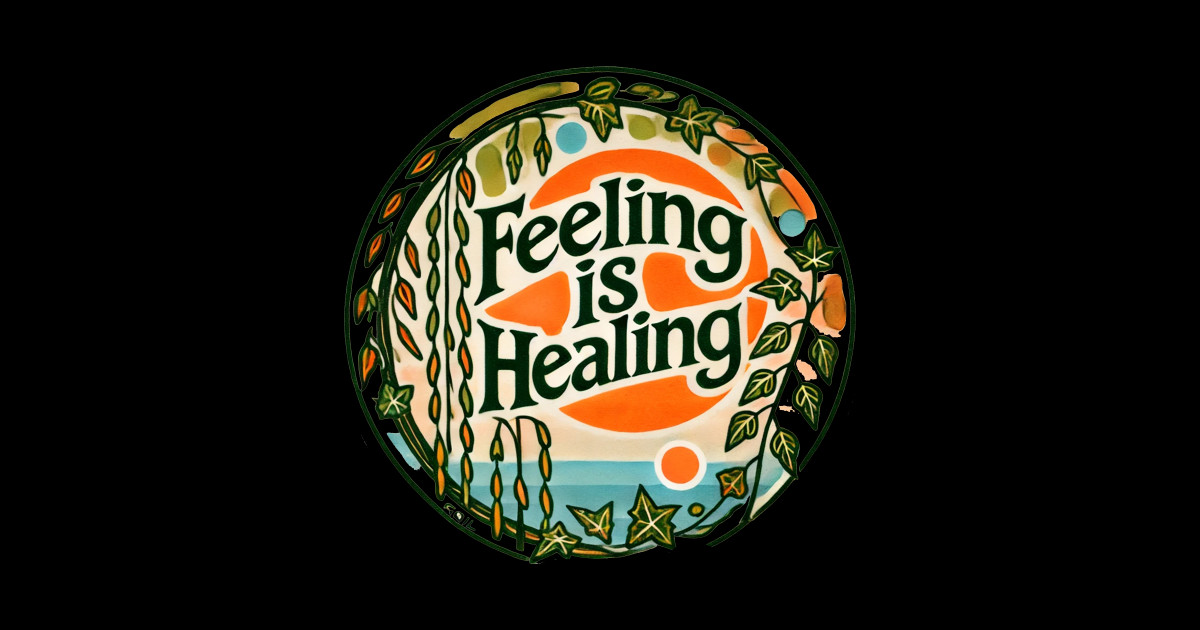 Feeling is Healing - Feeling Is Healing - Sticker | TeePublic