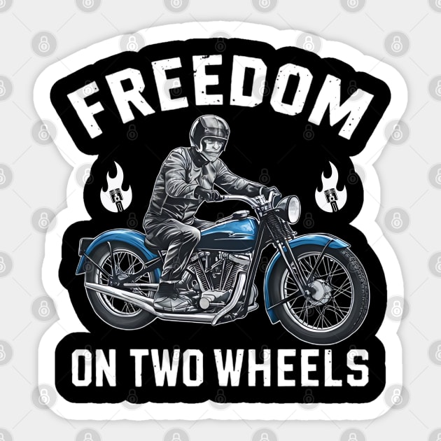 Freedom on Two Wheels - Two Wheels - Sticker | TeePublic