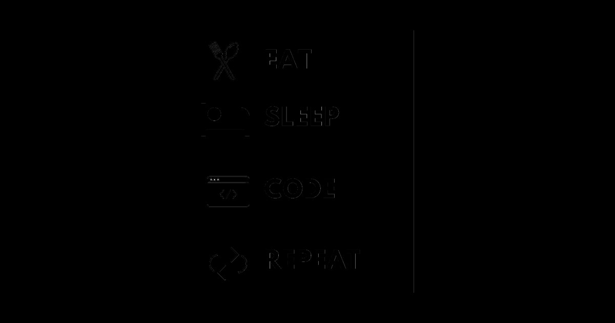 Eat sleep code repeat developer lifecycle - Eat Sleep Code Repeat ...