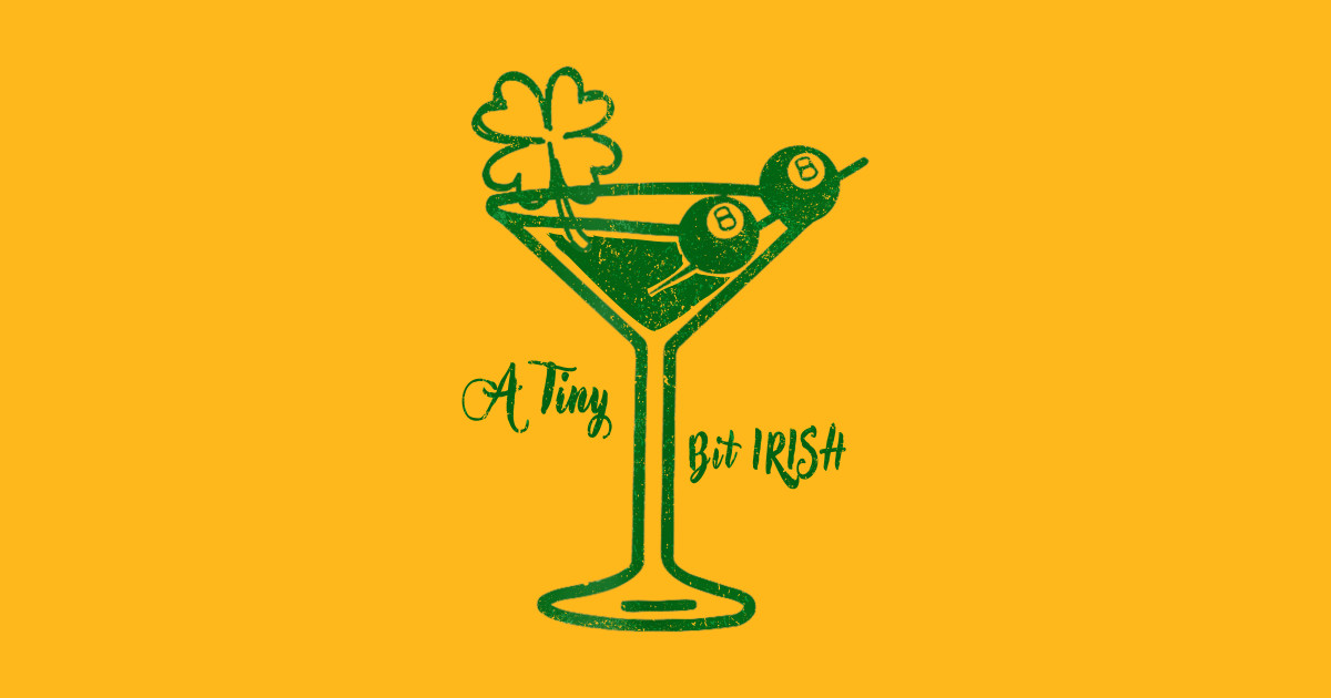 A Tiny Bit Irish Patrick's day - A Tiny Bit Irish - T-Shirt | TeePublic
