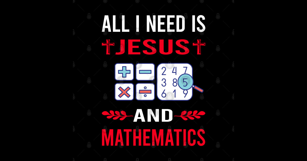 I Need Jesus Mathematics Math Maths - Mathematics - Sticker | TeePublic