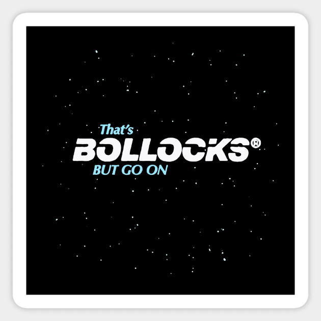 That's Bollocks But Go On - Alan Partridge - Sticker | TeePublic
