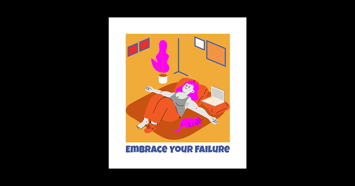 Embrace Your Failure - Life Lessons - Sticker | TeePublic