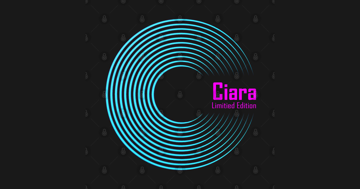 Limitied Ciara Edition - Ciara - T-Shirt | TeePublic