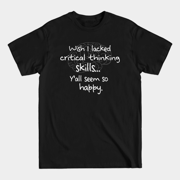 Funny Critical Thinking Meme - Funny Meme - T-Shirt sold by Barbara ...