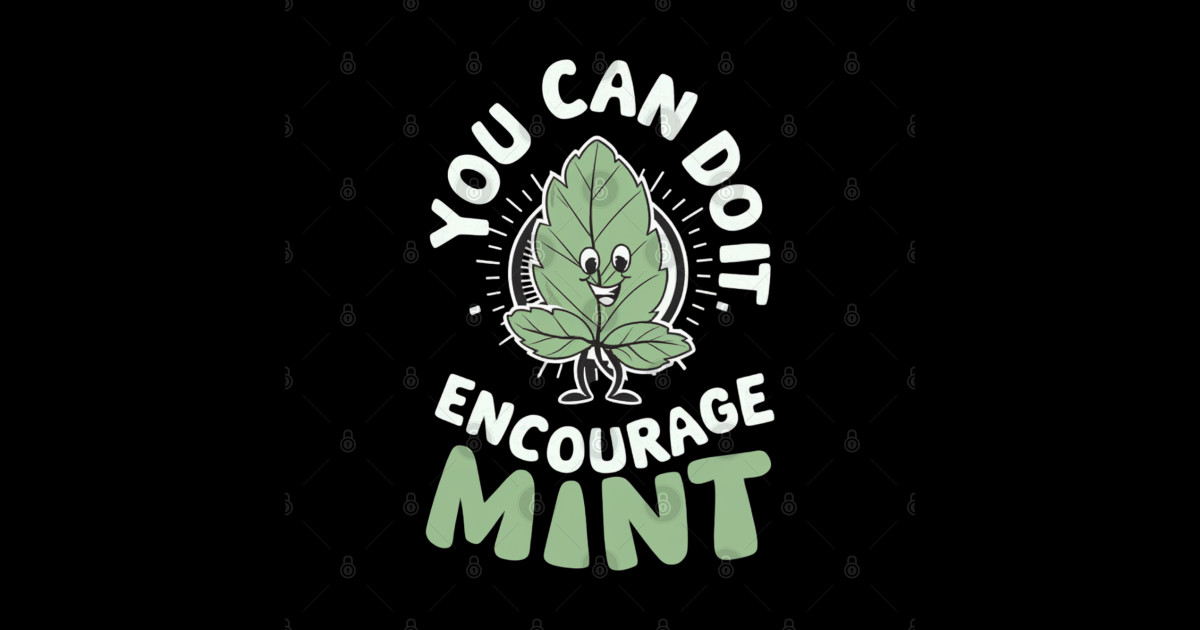 Encourage Mint You Can Do It Motivational Herb Funny Pun - Funny Pun - Posters and Art Prints ...