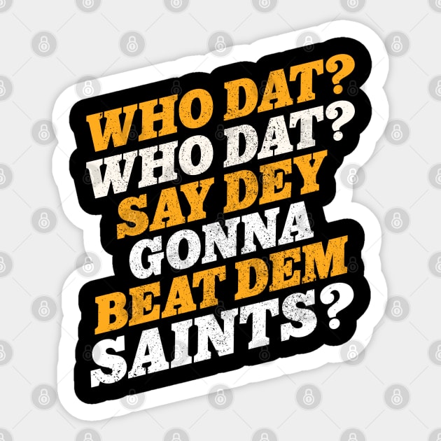 WHO DAT SAY - New Orleans Saints - Sticker | TeePublic