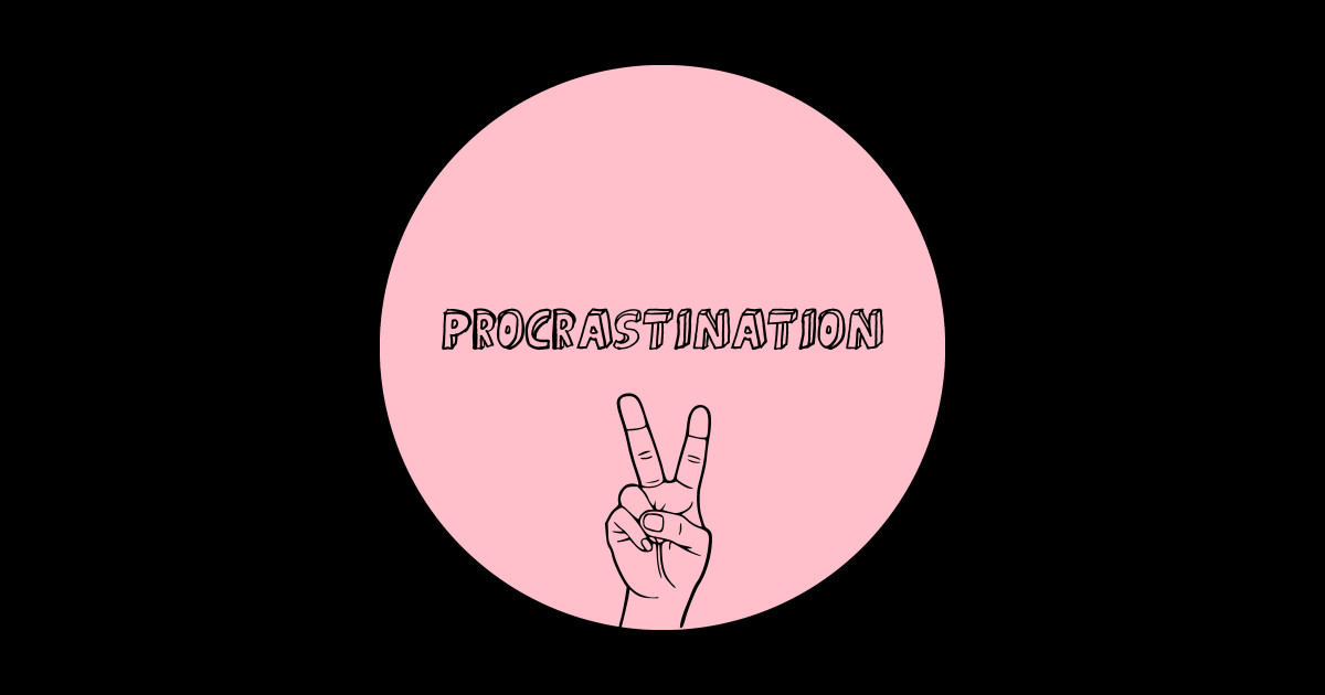 Procrastination, pink - Procrastination - Sticker | TeePublic