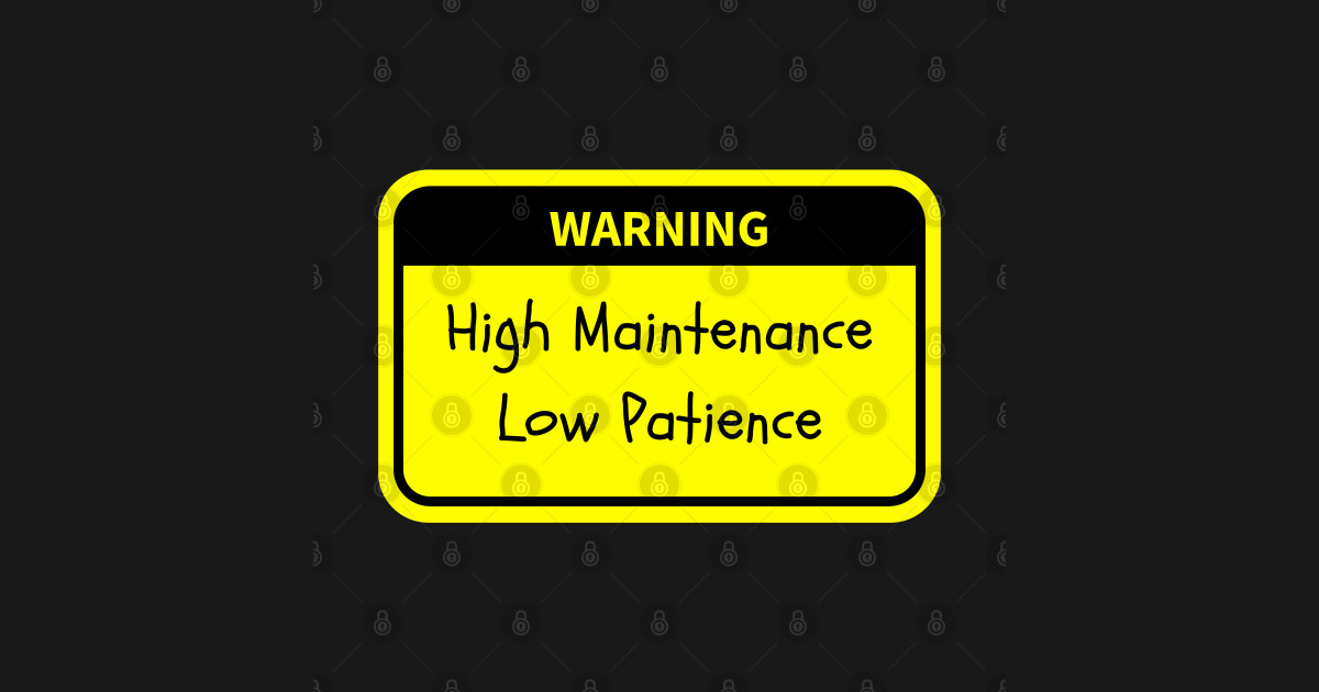 Warning: High Maintenance, Low Patience - Romantic Couple - T-Shirt ...