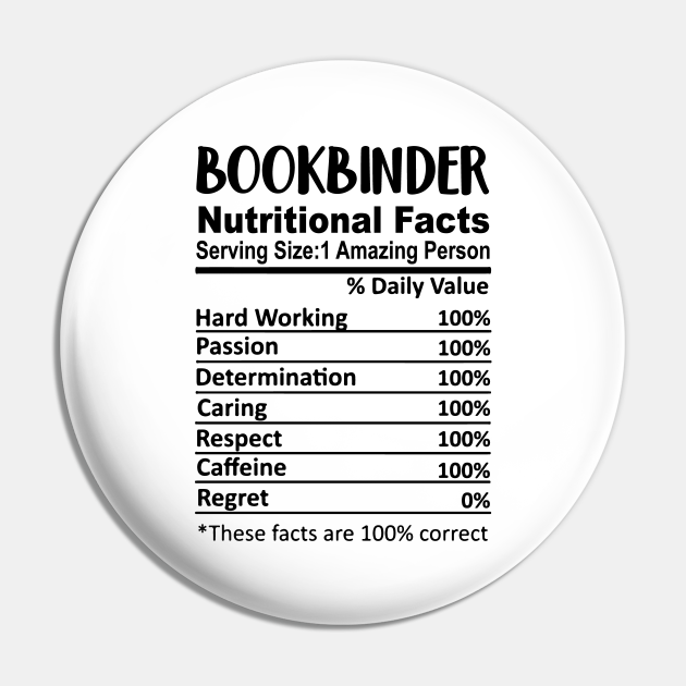 Bookbinder Nutrition Facts Funny - Bookbinder Dad - Pin | TeePublic