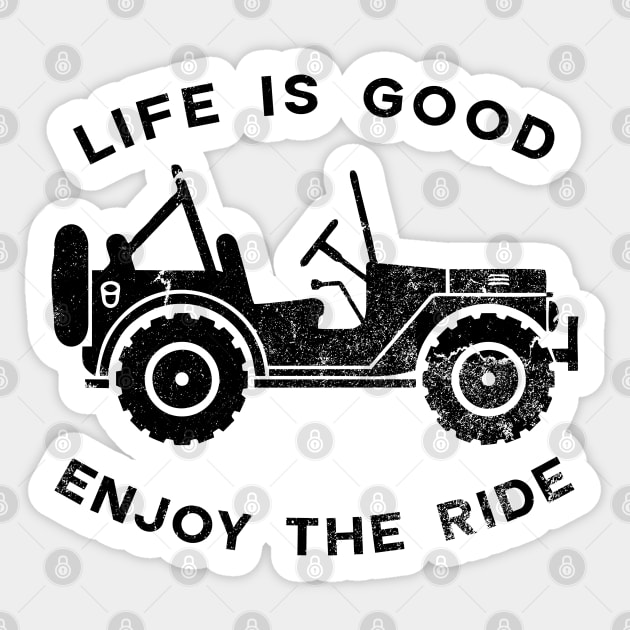 Life is good Jeep Enjoy The Ride - Jeep - Sticker | TeePublic