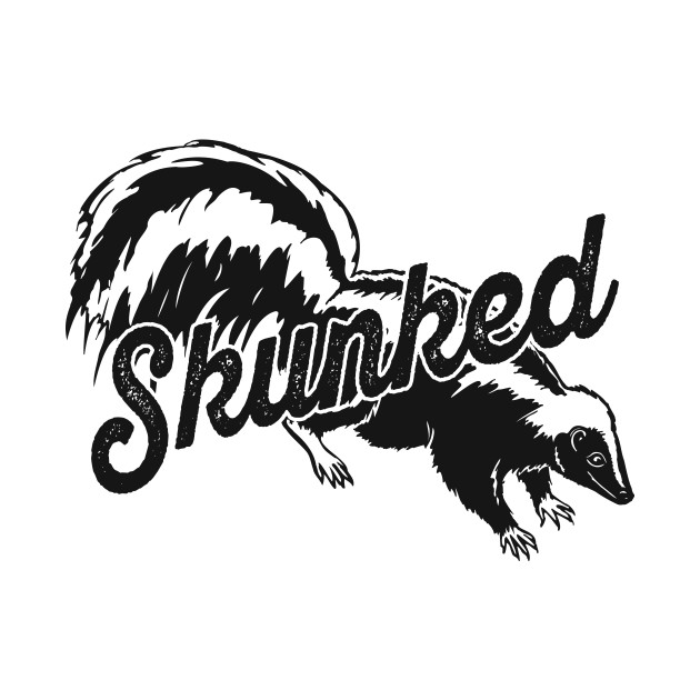 Skunked - Skunk - T-Shirt | TeePublic