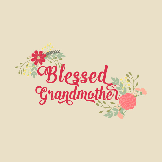 Blessed Grandmother Floral Christian Grandma Art Grandmother T T