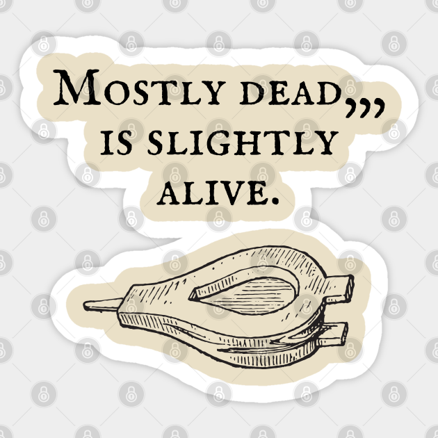 The Princess Bride/Mostly dead - The Princess Bride - Sticker | TeePublic