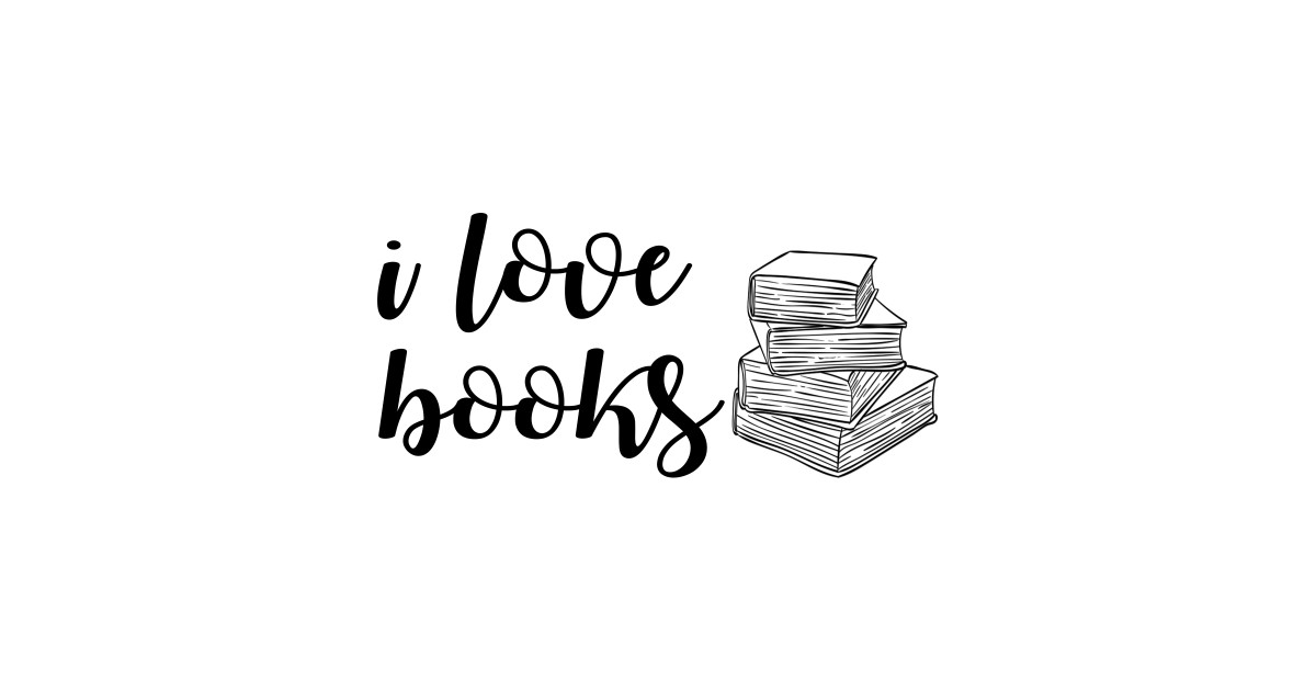 I Love Books - I Love Books - T-Shirt | TeePublic