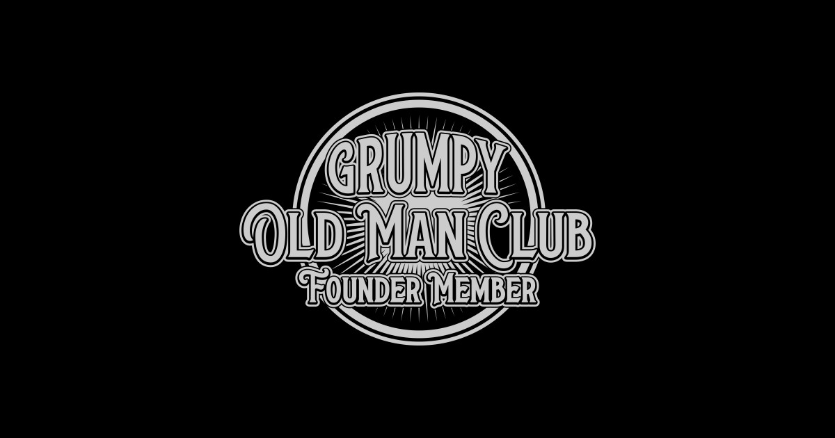 Grumpy Old Man Club - Grumpy - Sticker | TeePublic
