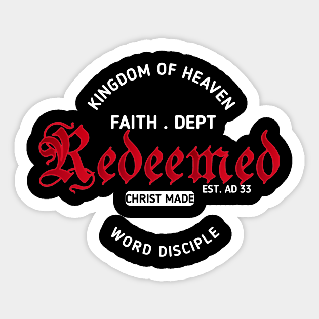 Kingdom of Heaven Redeem - Redeemed - Sticker | TeePublic