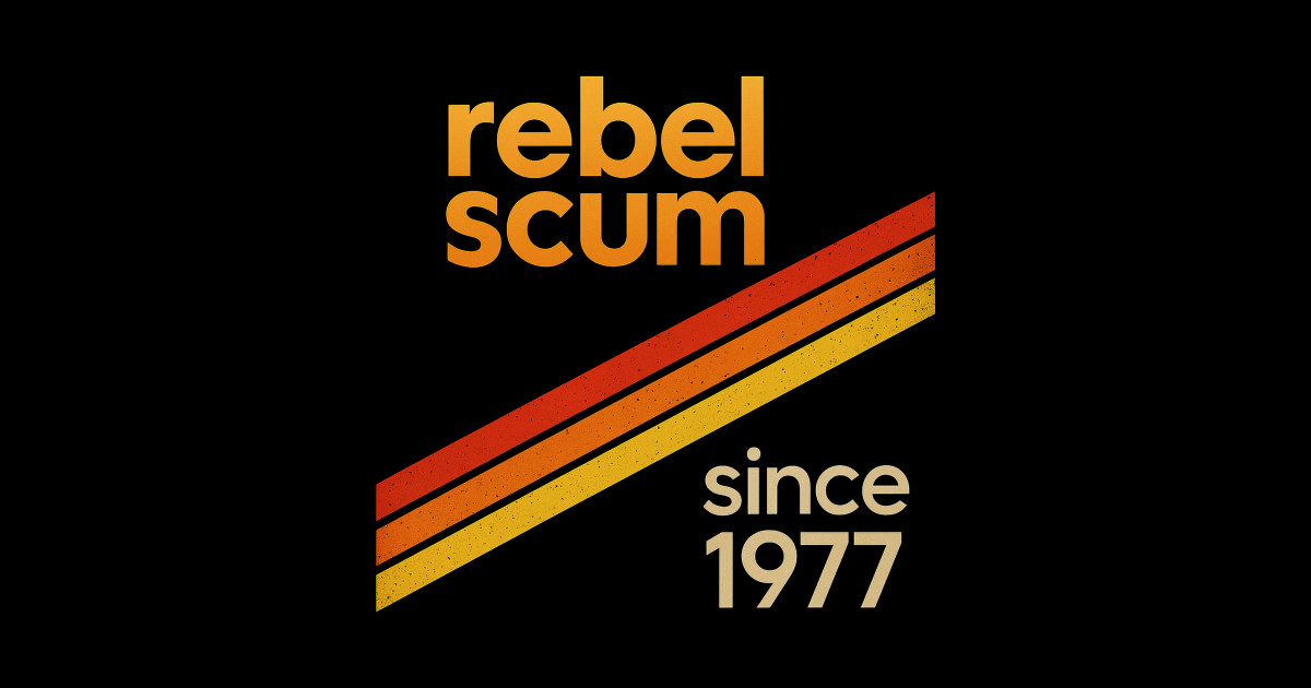 Vintage Scum Old School Scum Since 1977 Classic Retro - Rebel Scum Est ...