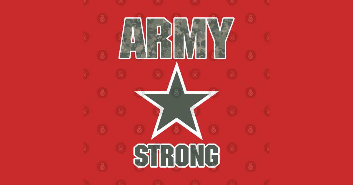 Army Strong - Army - T-Shirt | TeePublic