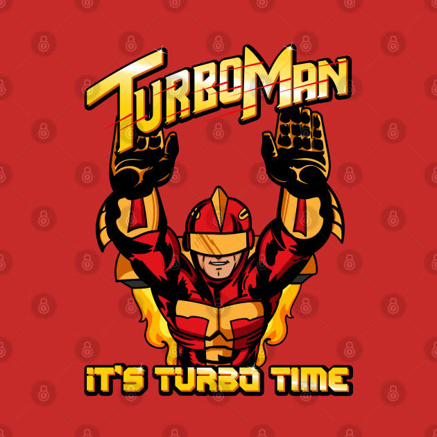 Turbo Man - It's Turbo Time - Jingle All The Way - T-Shirt | TeePublic
