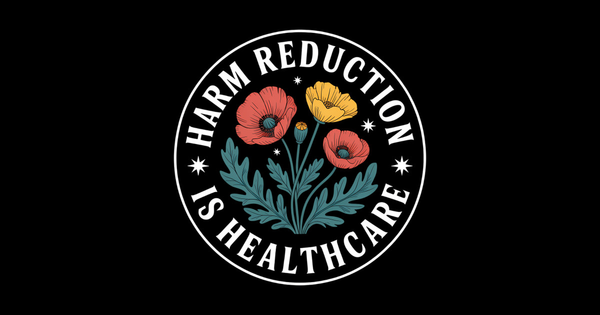 Harm Reduction Is Healthcare - Harm Reduction - Sticker | TeePublic