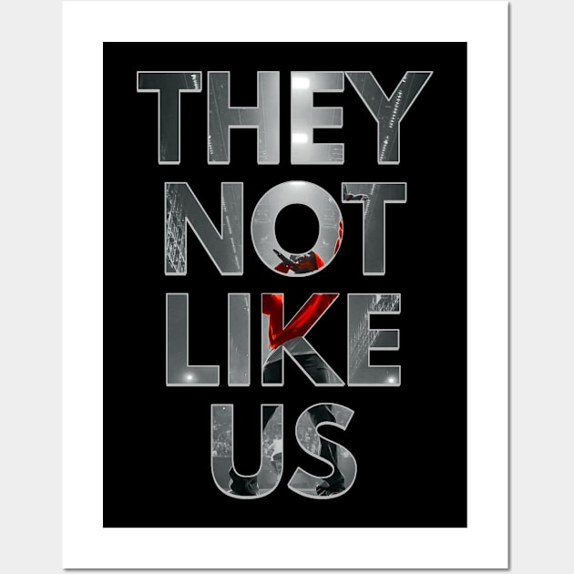 They Not Like Us - They Not Like Us - Posters and Art Prints | TeePublic