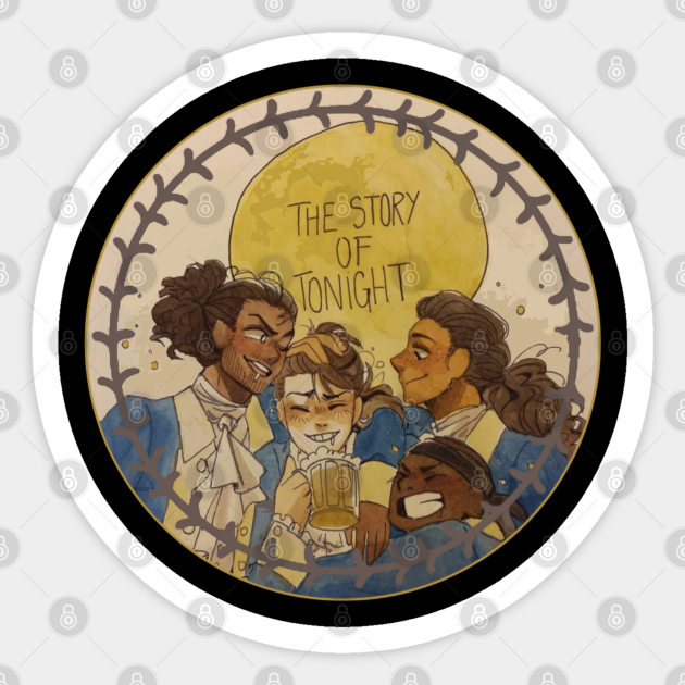 the story of tonight - Hamilton - Sticker | TeePublic