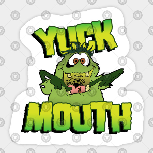Yuck Mouth - 80s - Sticker | TeePublic