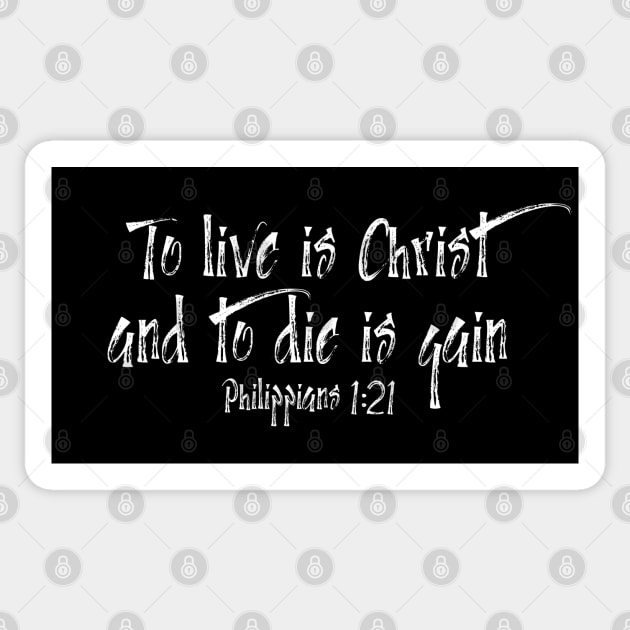 TO LIVE IS CHRIST AND TO DIE IS GAIN - Jesus Christ - Sticker | TeePublic