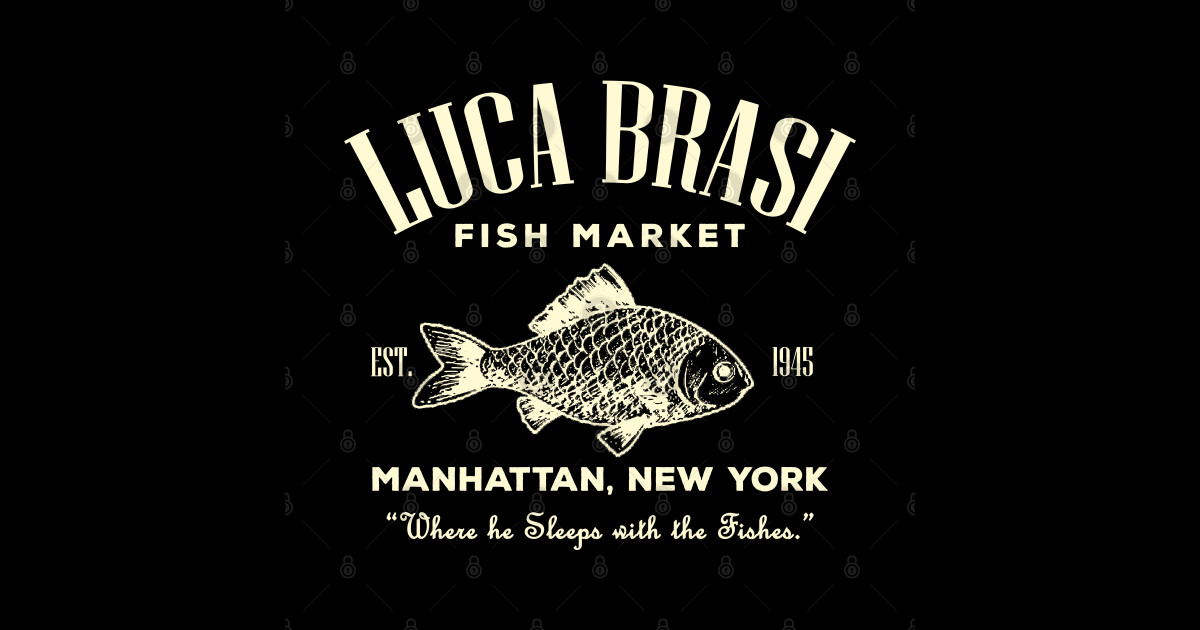 Luca Brasi Fish Market The Godfather EST 1945 - Luca Brasi Fish Market ...