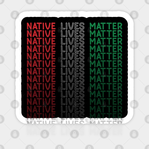 Native Lives Matter Flag - Native Lives Matter - Sticker | TeePublic