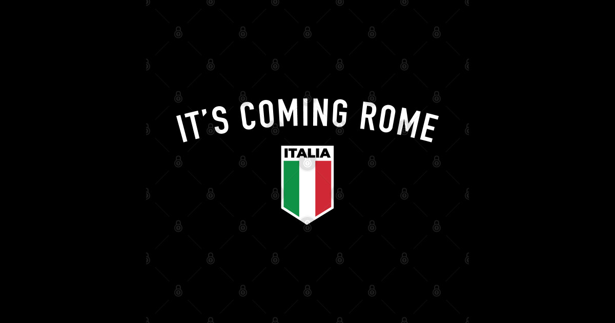 It's Coming Rome | Italia 2021 - Euro 2021 - T-Shirt | TeePublic