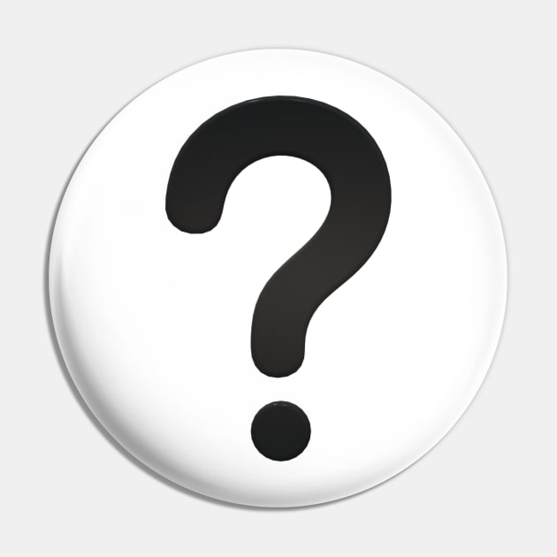 QUESTION MARK - Question Mark - Pin | TeePublic
