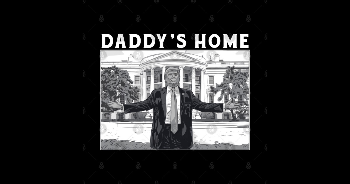 Daddys Home White House - Daddys Home - Posters and Art Prints | TeePublic