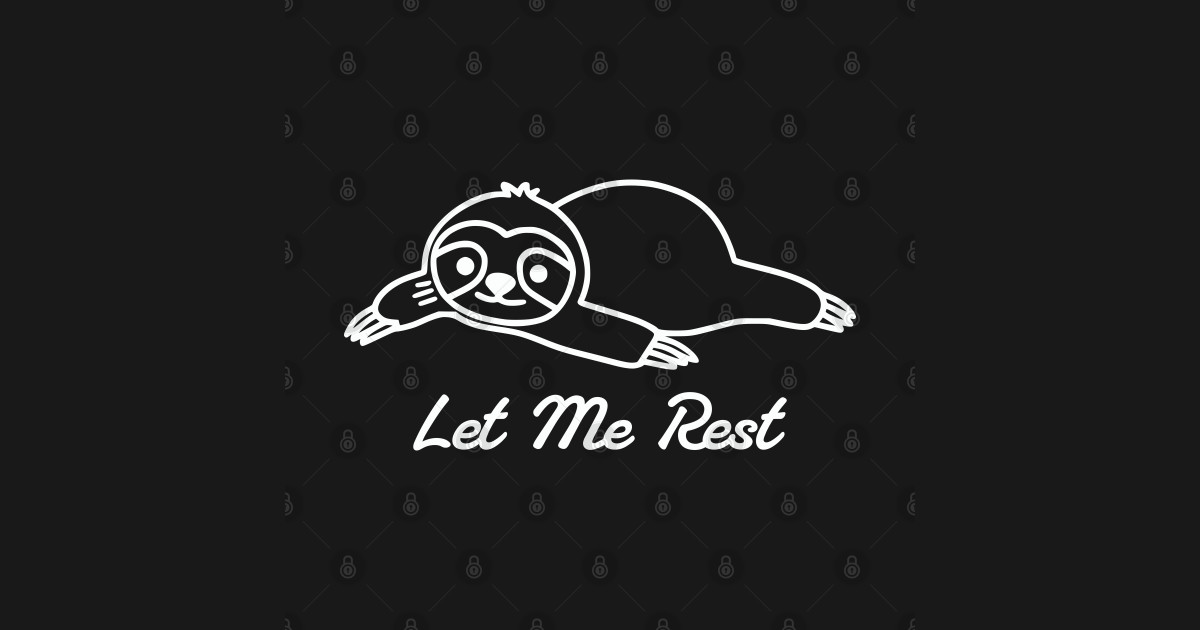 Let Me Rest! Sleepy White And Black Sloth - Sleepy Sloth - T-Shirt ...