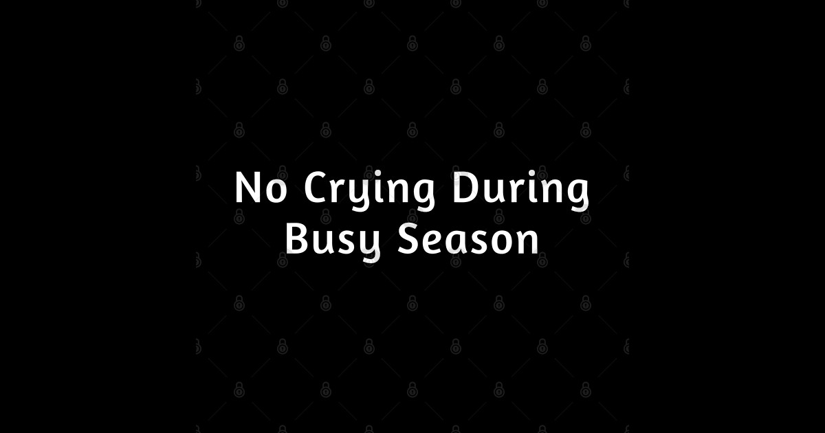 No Crying During Busy Season - No Crying During Busy Season - Sticker ...