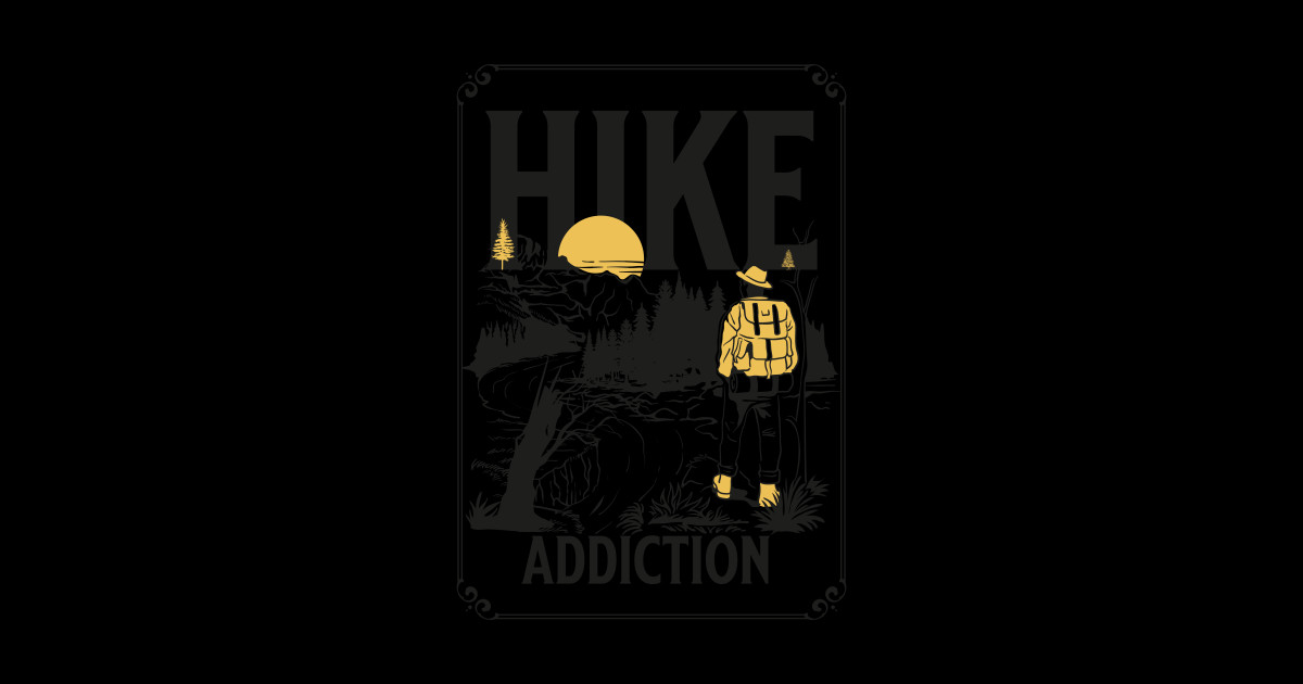 Hike Addiction - Hiking - Sticker | TeePublic