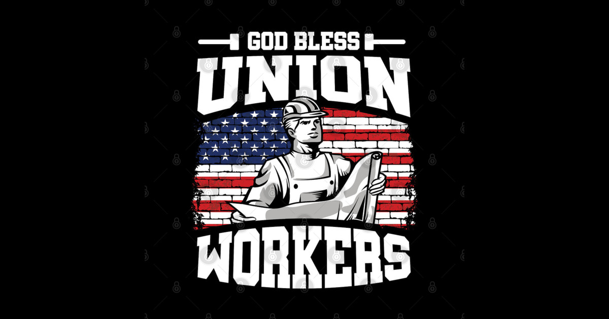 God Bless Union Workers - Pro Union - Sticker | TeePublic