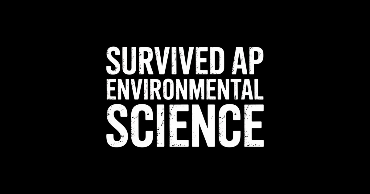I Survived Ap Environmental Science - Science - Sticker | TeePublic
