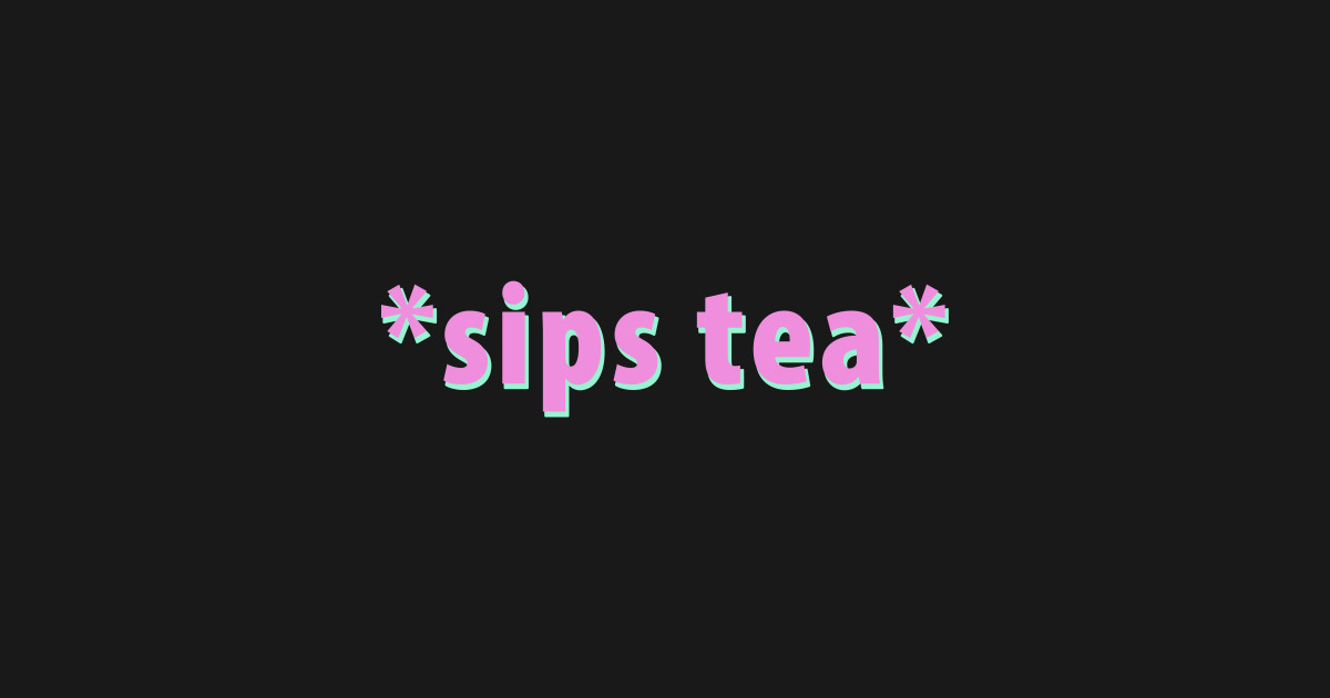 Sips Tea Pink Color For Girls Groovy Text Viral Meme - Sips Tea - T ...
