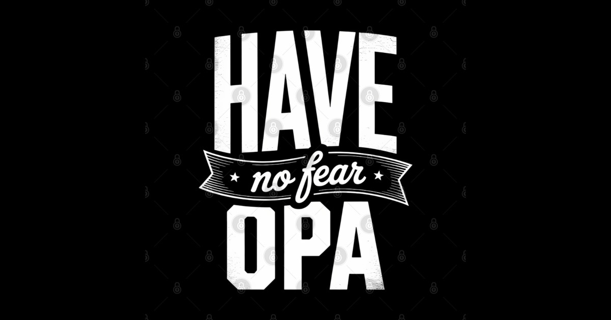 Funny Meme Quotes Have No Fear Opa Is Here - Funny Meme Quotes Have No ...