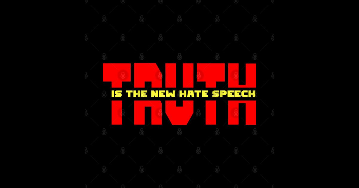 Truth Is The New Hate Speech - Truth Is The New Hate Speech - Sticker ...