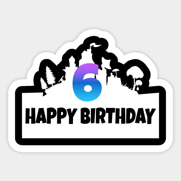 6th Happy Birthday - 6th Birthday - Sticker | TeePublic